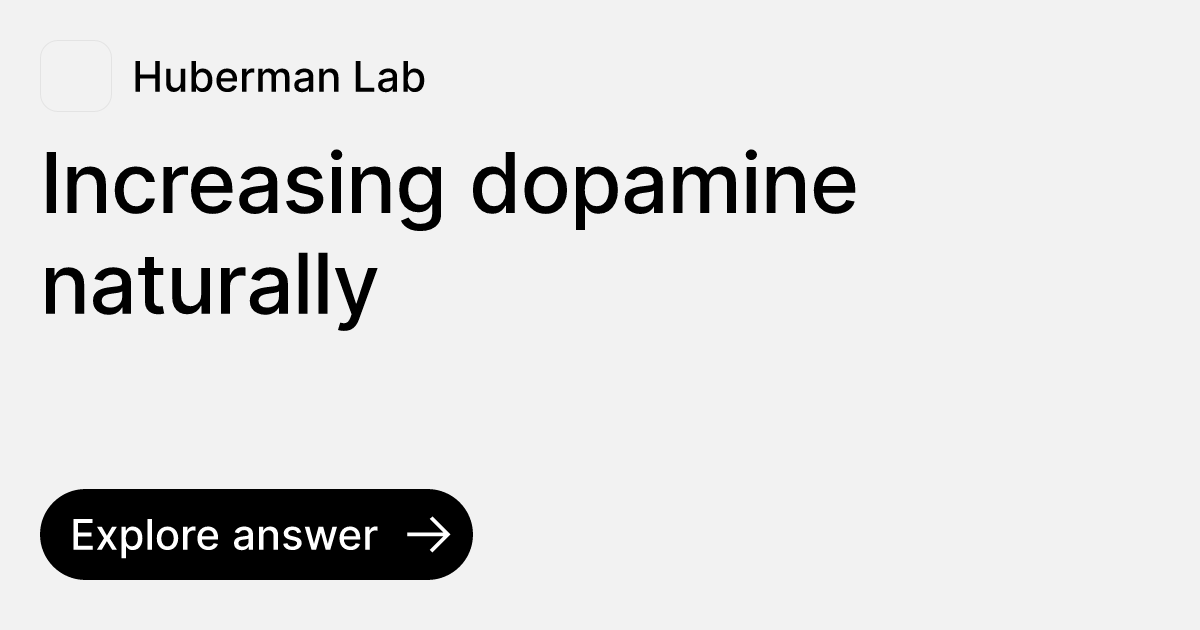 Increasing dopamine naturally | Ask Huberman Lab