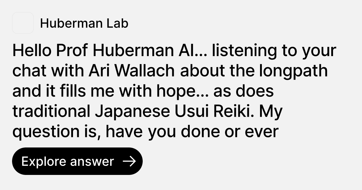Hello Prof Huberman AI… listening to your chat with Ari Wallach about ...