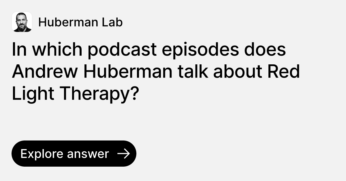 In which podcast episodes does Andrew Huberman talk about Red Light ...