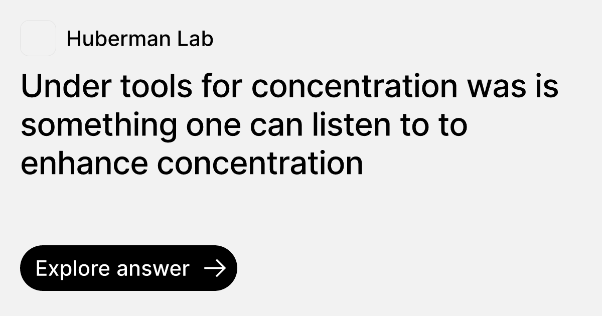 Under tools for concentration was is something one can listen to to ...