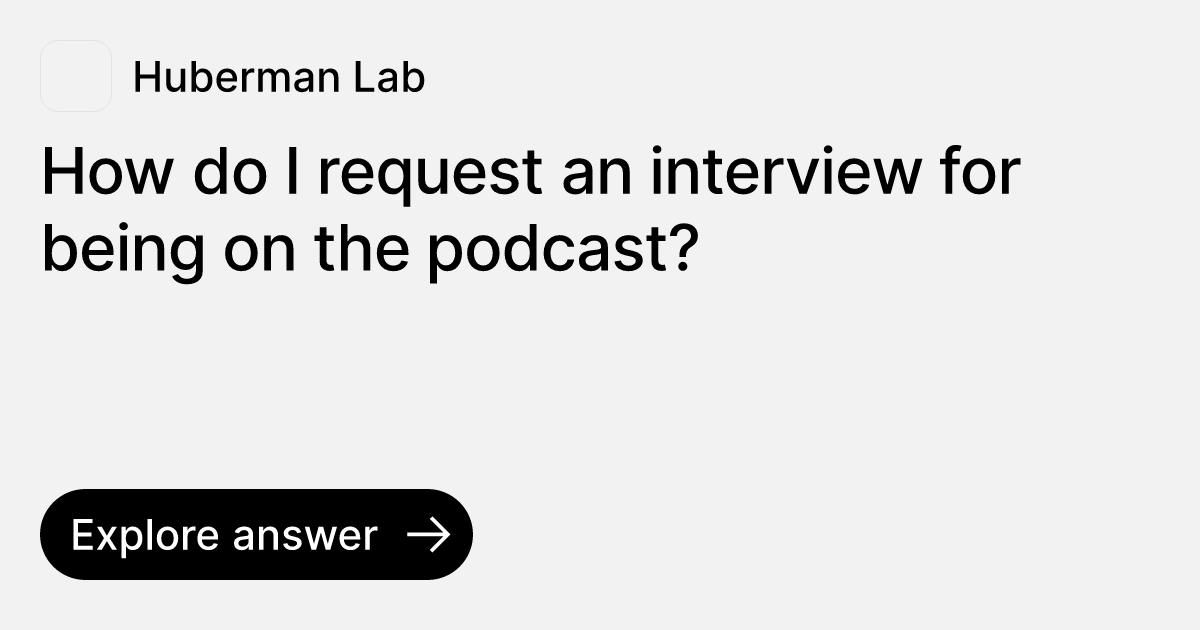 How do I request an interview for being on the podcast? | Ask Huberman Lab