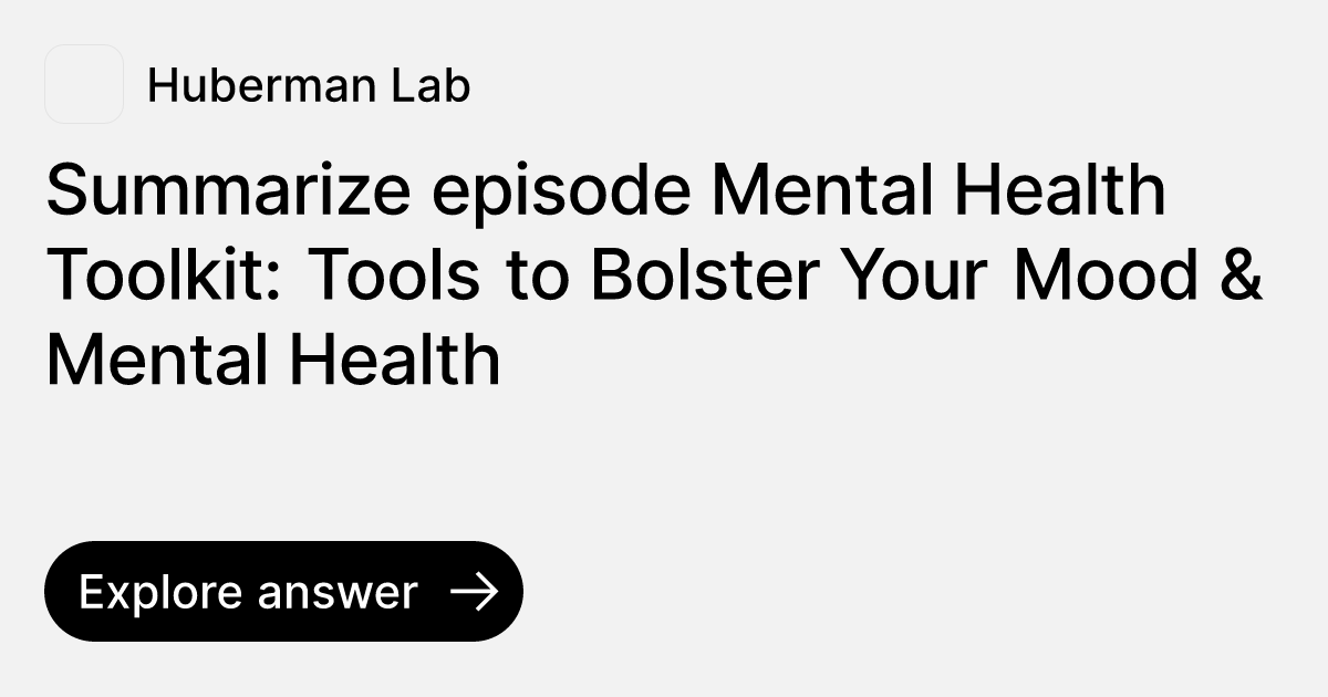 Summarize episode Mental Health Toolkit: Tools to Bolster Your Mood ...