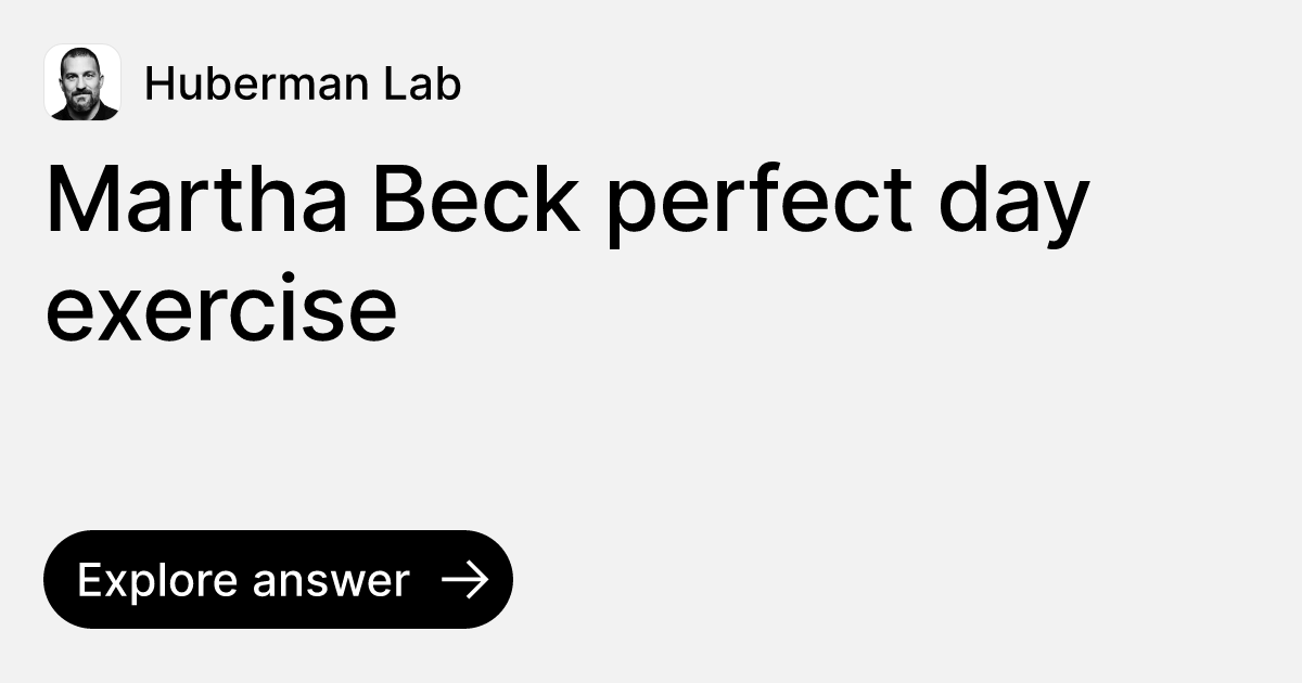 Martha Beck perfect day exercise | Ask Huberman Lab