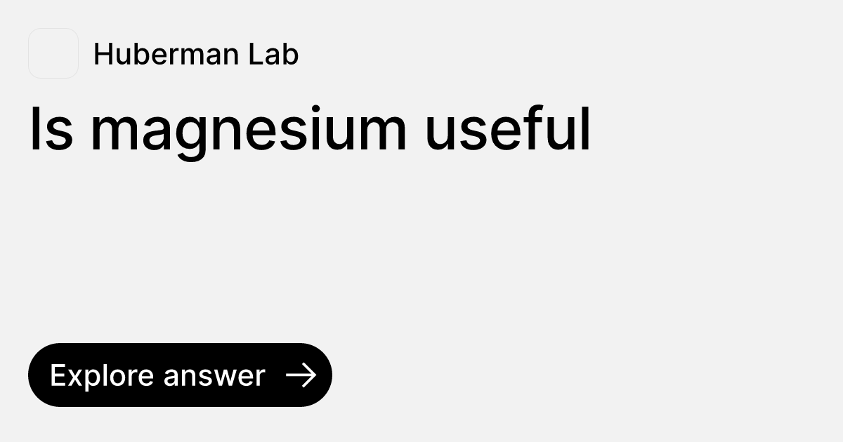 Is magnesium useful | Ask Huberman Lab