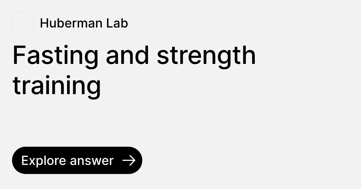 Fasting and strength training | Ask Huberman Lab