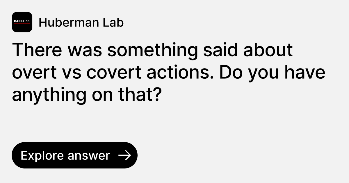 There was something said about overt vs covert actions. Do you have anything on that? | Ask ...
