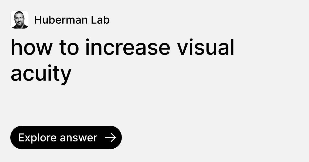how to increase visual acuity | Ask Huberman Lab