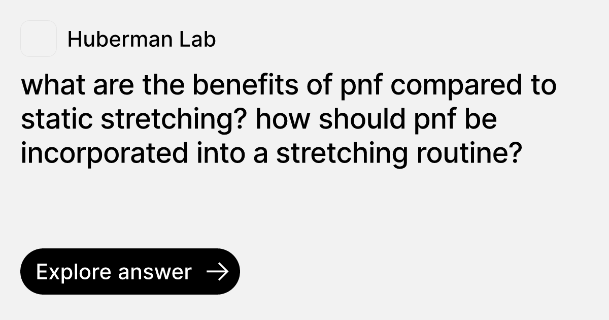 what are the benefits of pnf compared to static stretching? how should ...