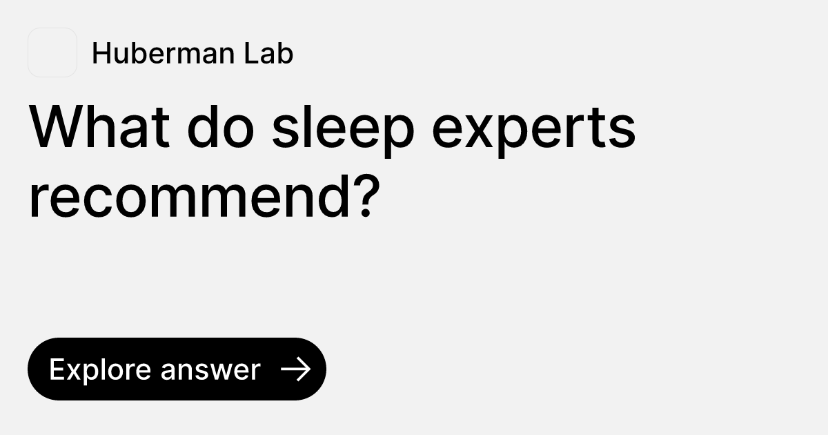 What do sleep experts recommend? | Ask Huberman Lab