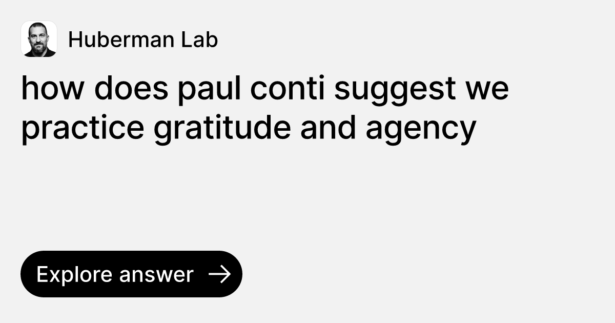 how does paul conti suggest we practice gratitude and agency | Ask ...
