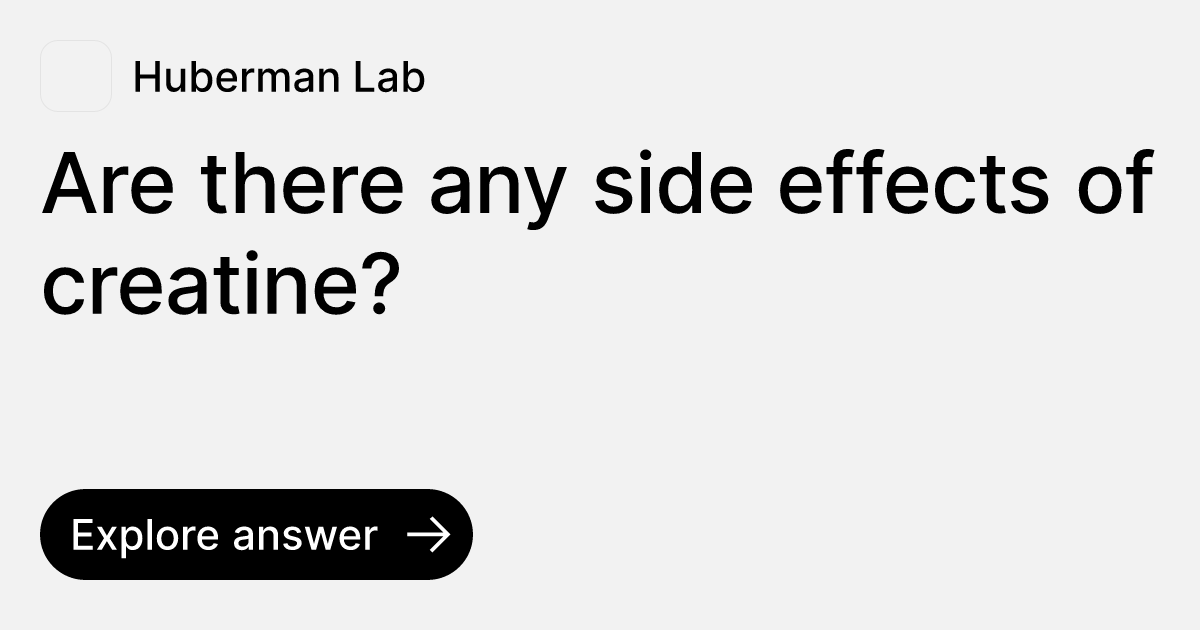 Are there any side effects of creatine? | Ask Huberman Lab