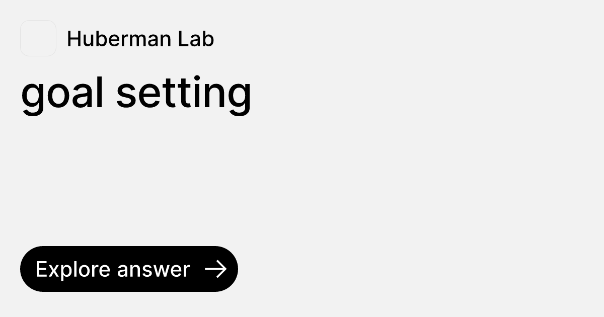 goal setting | Ask Huberman Lab