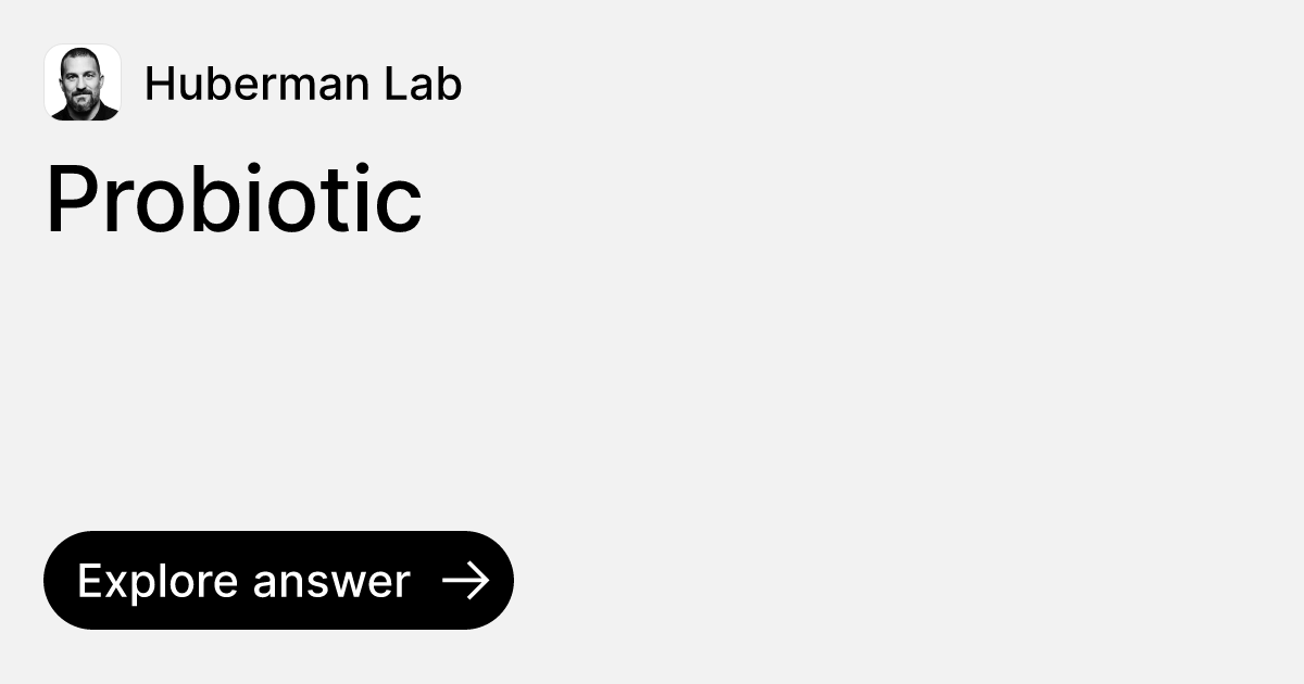 Probiotic | Ask Huberman Lab
