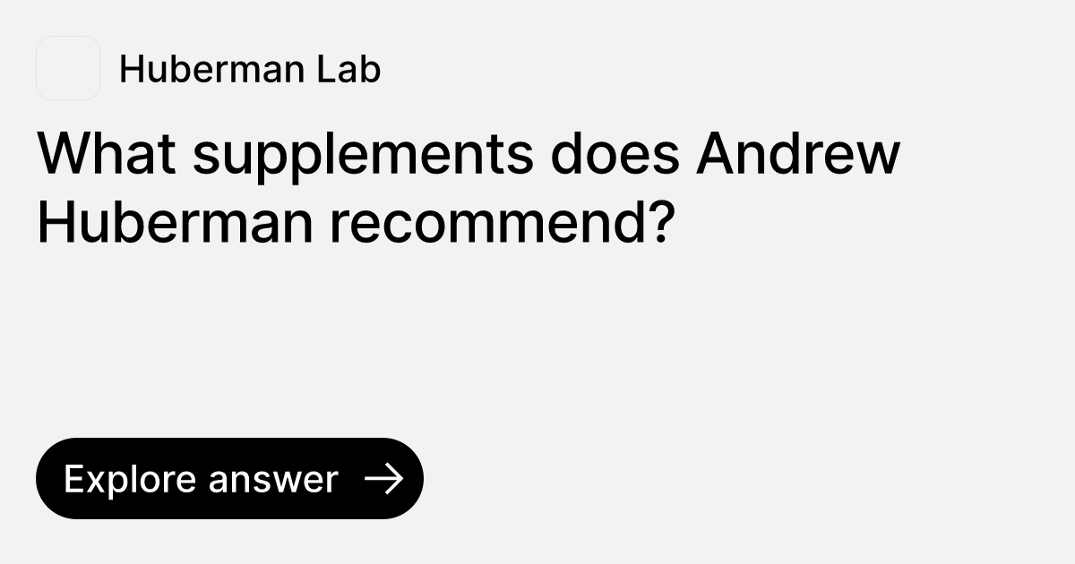What supplements does Andrew Huberman recommend? | Ask Huberman Lab
