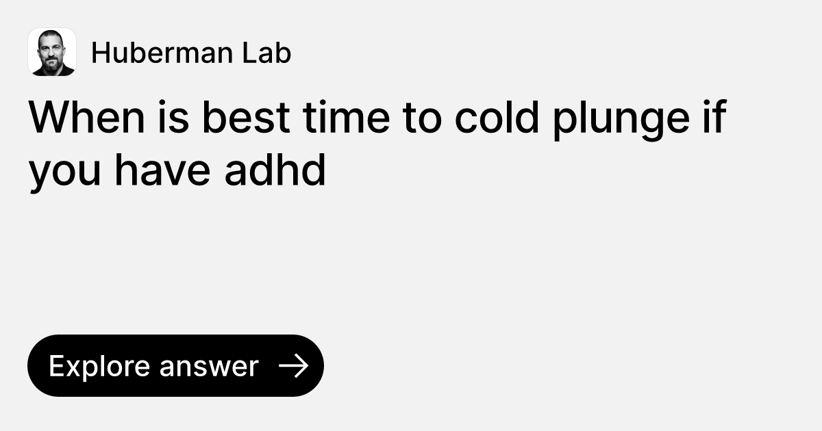 When is best time to cold plunge if you have adhd | Ask Huberman Lab