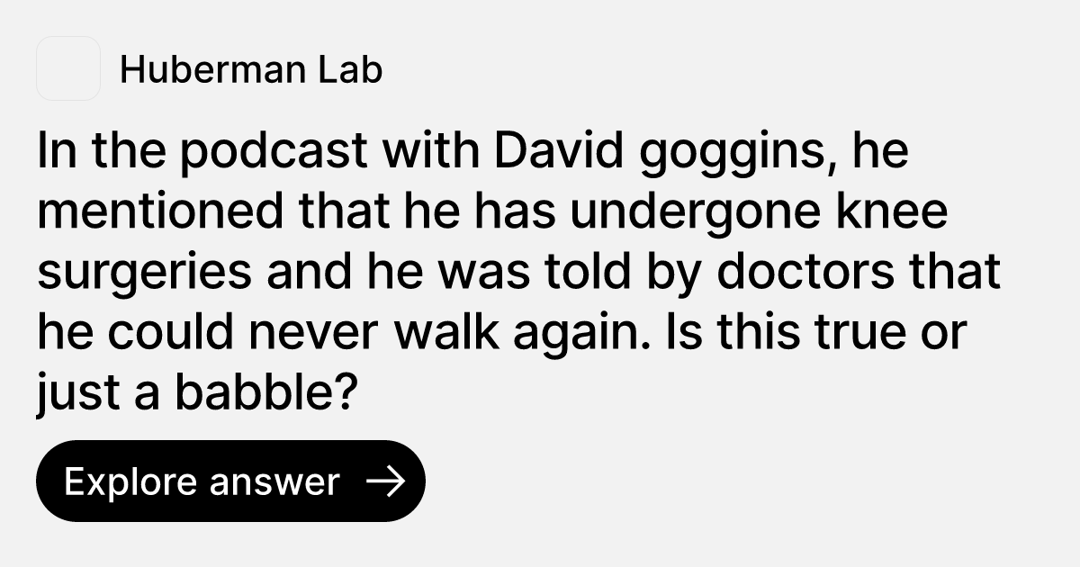 In the podcast with David goggins, he mentioned that he has undergone ...