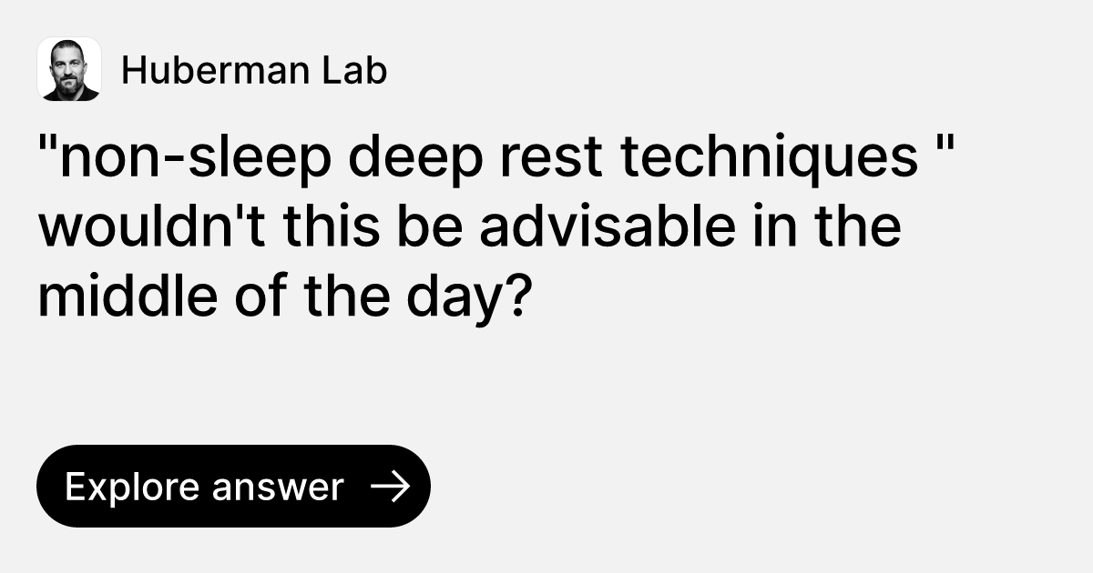 "non-sleep deep rest techniques " wouldn't this be advisable in the ...