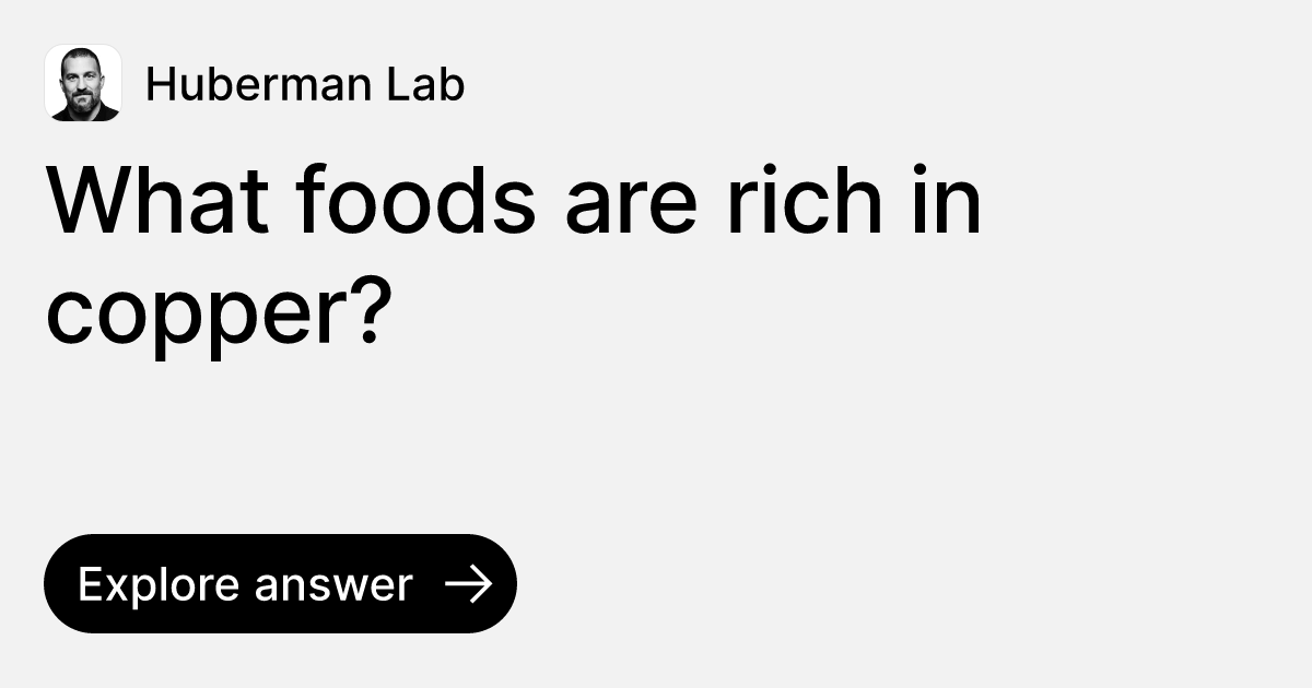 What foods are rich in copper? | Ask Huberman Lab