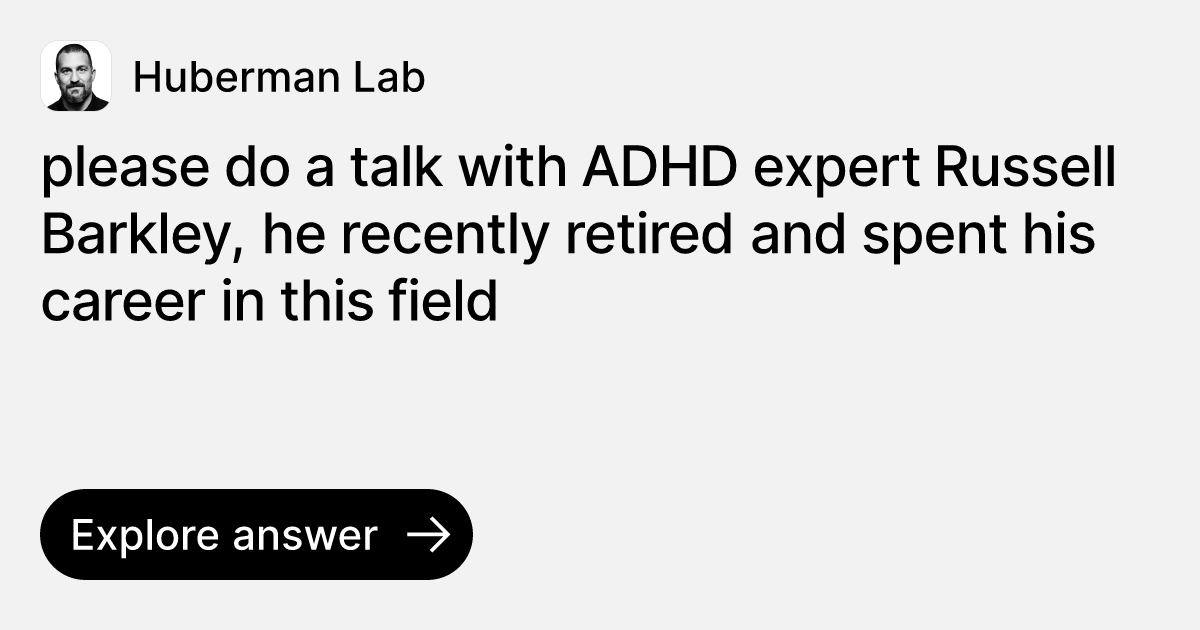 please do a talk with ADHD expert Russell Barkley, he recently retired ...