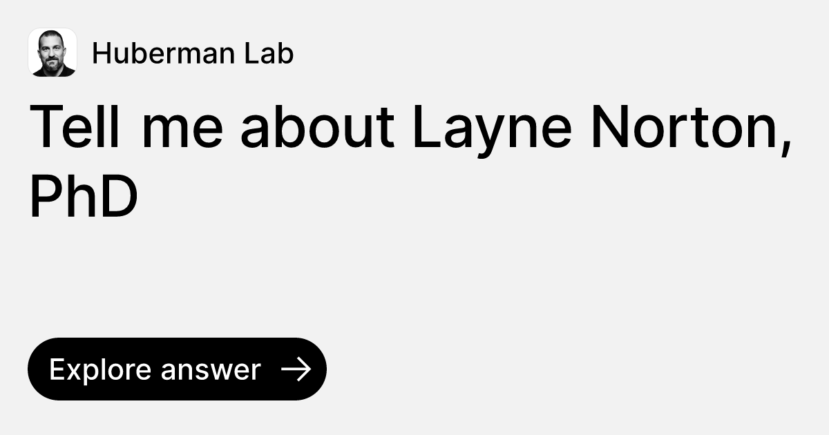 Tell me about Layne Norton, PhD | Ask Huberman Lab