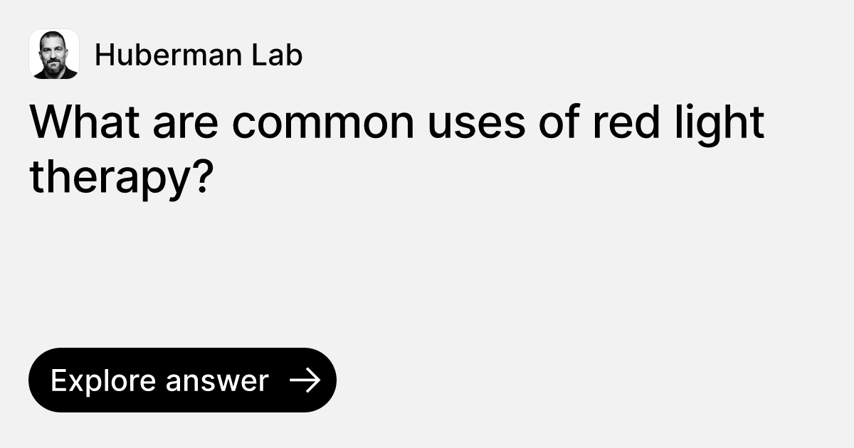 What are common uses of red light therapy? | Ask Huberman Lab