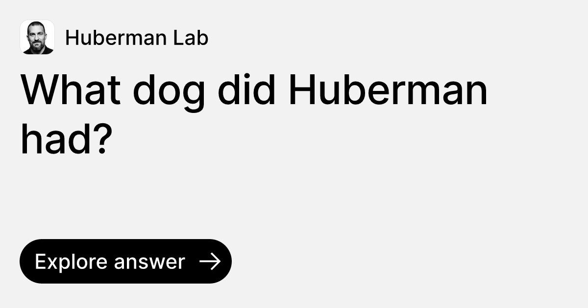 What dog did Huberman had? | Ask Huberman Lab