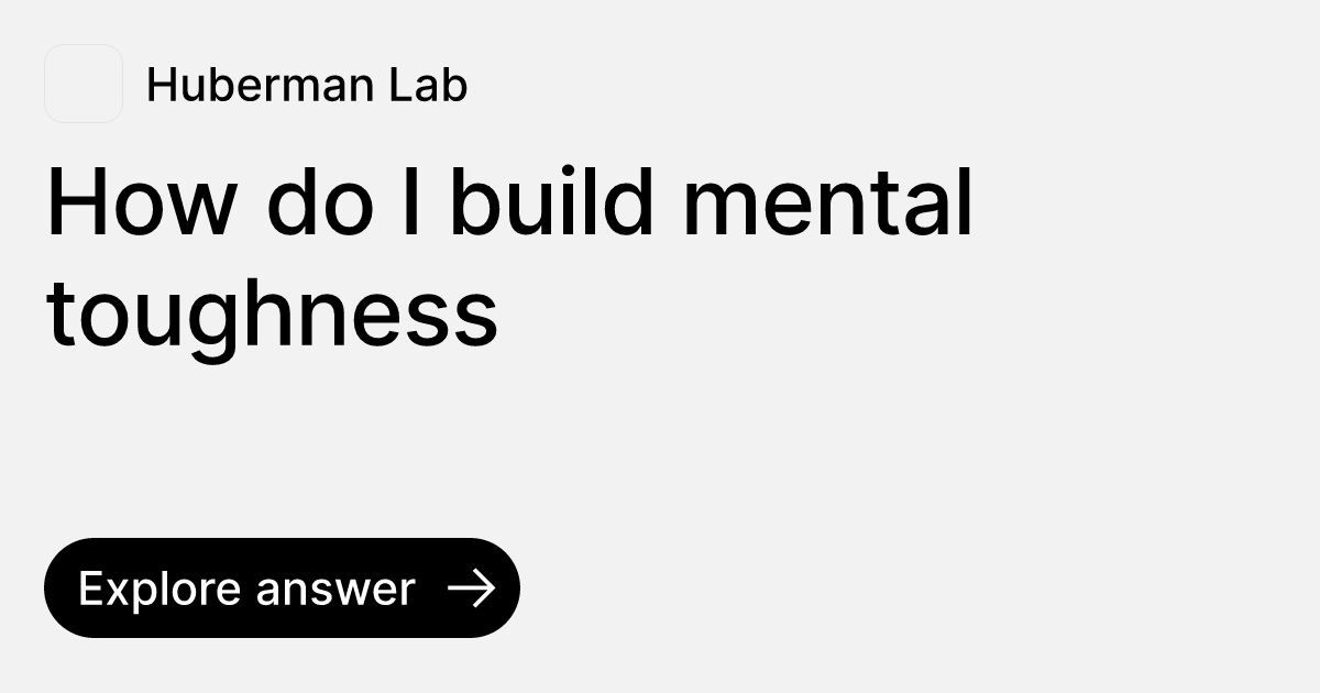 How do I build mental toughness | Ask Huberman Lab