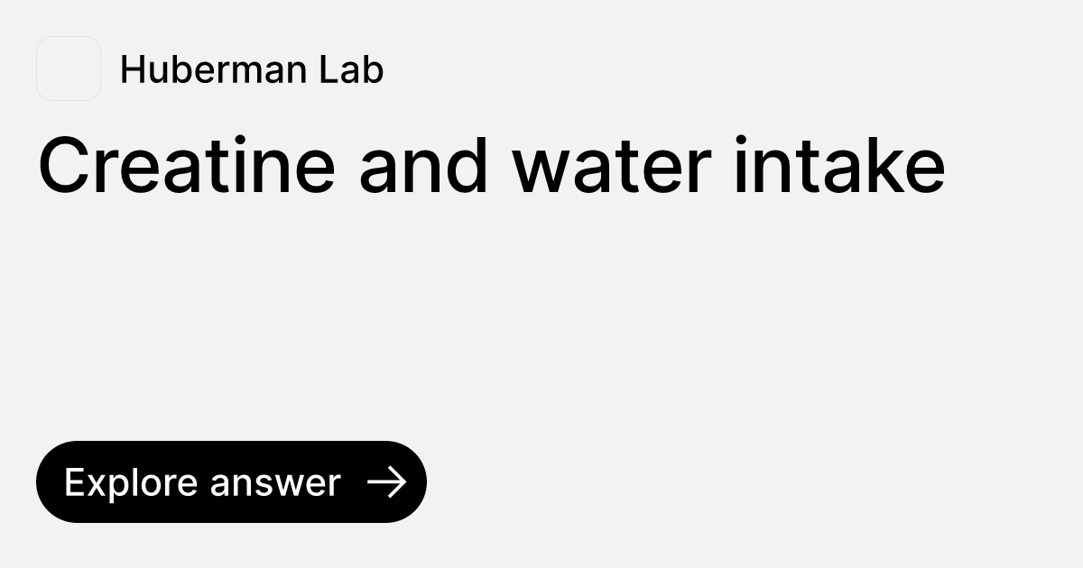 Creatine and water intake | Ask Huberman Lab
