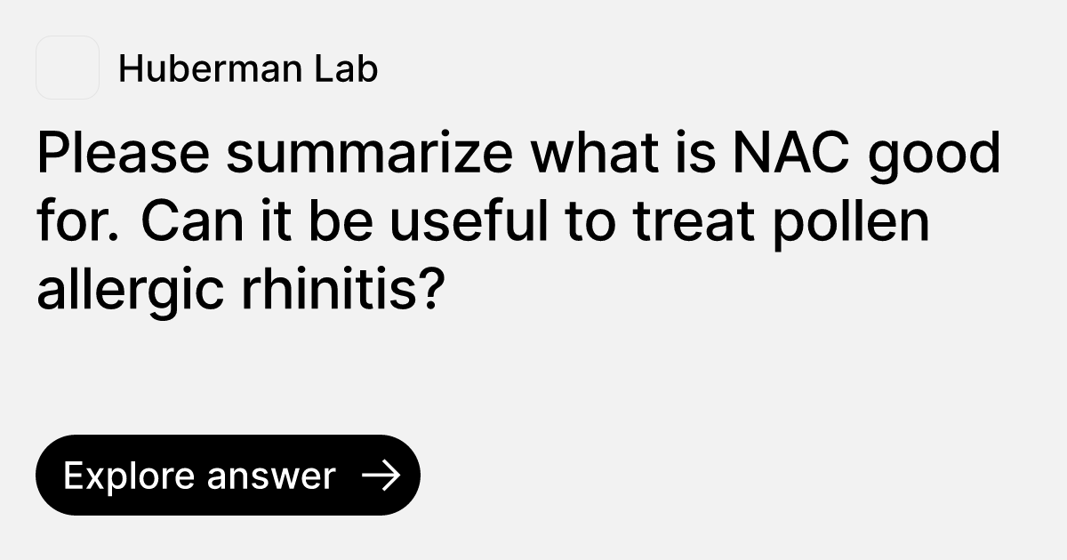 Please summarize what is NAC good for. Can it be useful to treat pollen ...