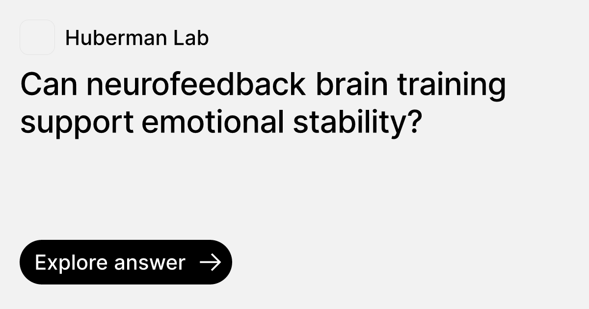 Can neurofeedback brain training support emotional stability? | Ask ...