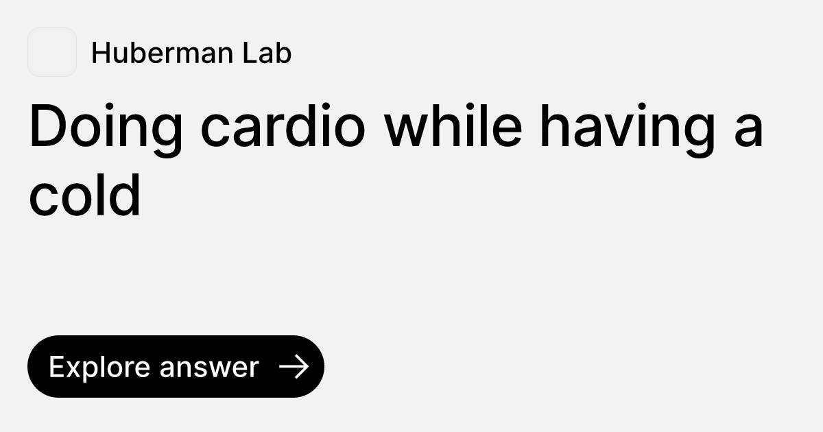 Doing cardio while having a cold | Ask Huberman Lab