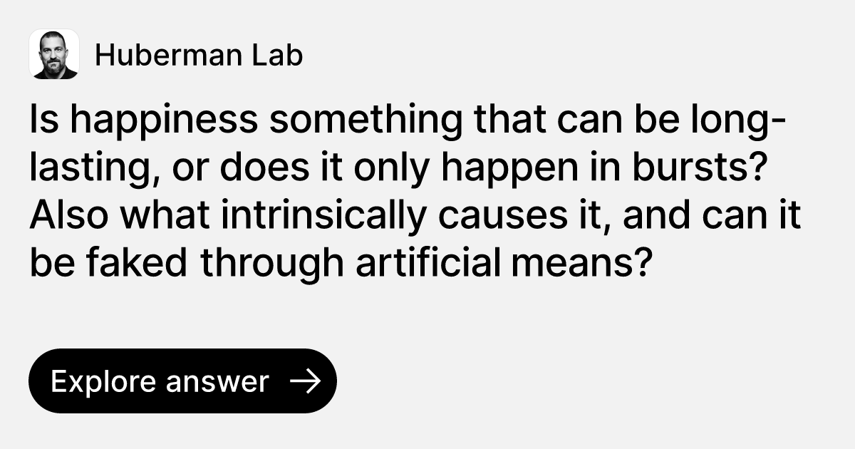 Is happiness something that can be long-lasting, or does it only happen ...
