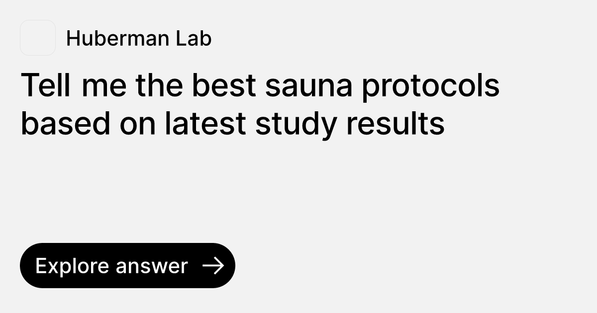 Tell me the best sauna protocols based on latest study results | Ask ...