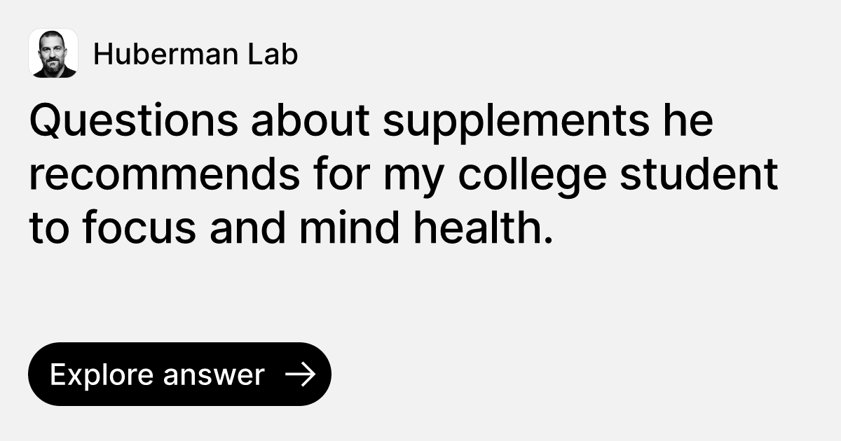 Questions about supplements he recommends for my college student to ...