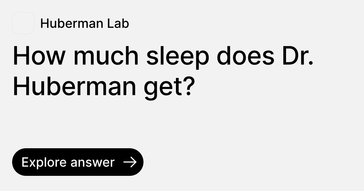How much sleep does Dr. Huberman get? | Ask Huberman Lab