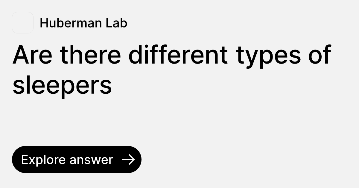 Are there different types of sleepers | Ask Huberman Lab