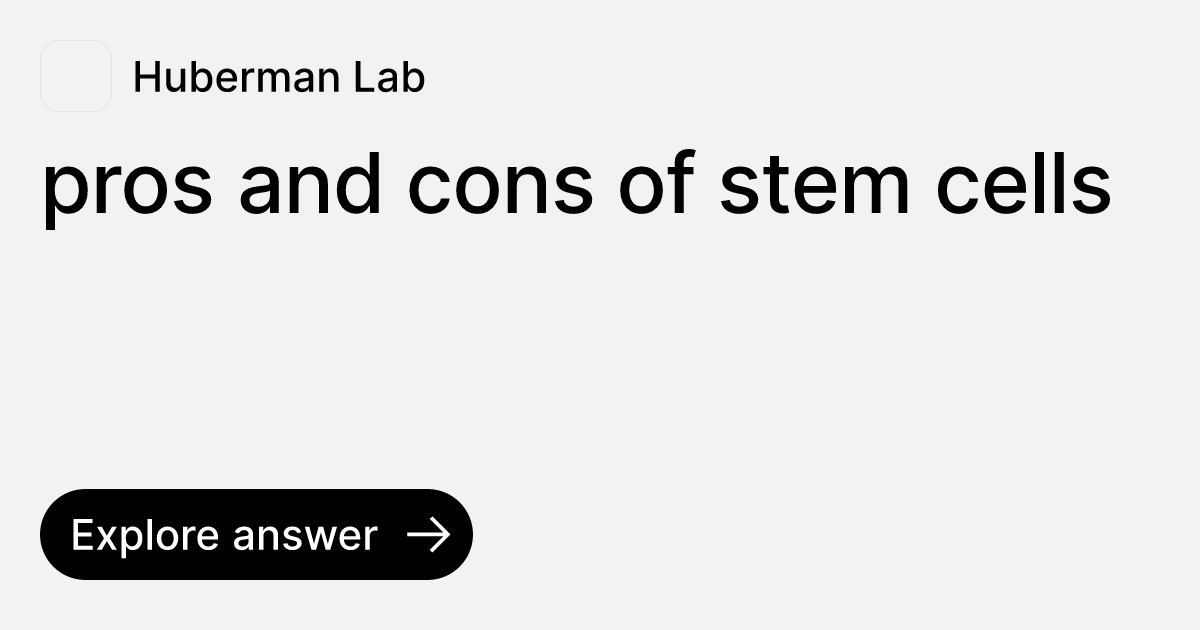 pros and cons of stem cells | Ask Huberman Lab