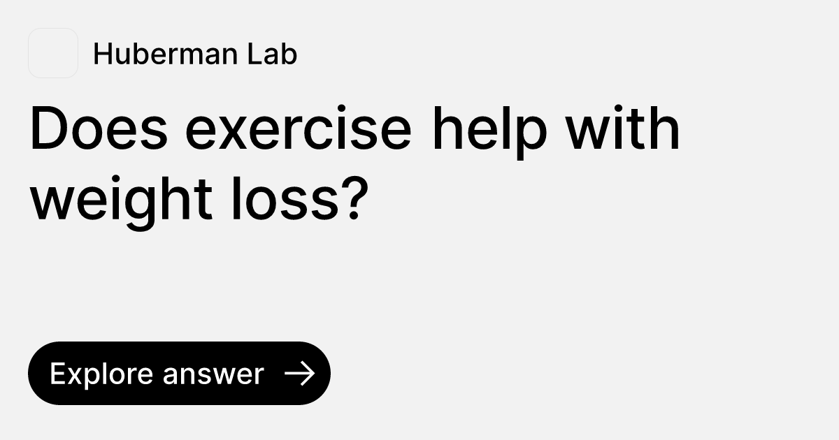 Does exercise help with weight loss? | Ask Huberman Lab