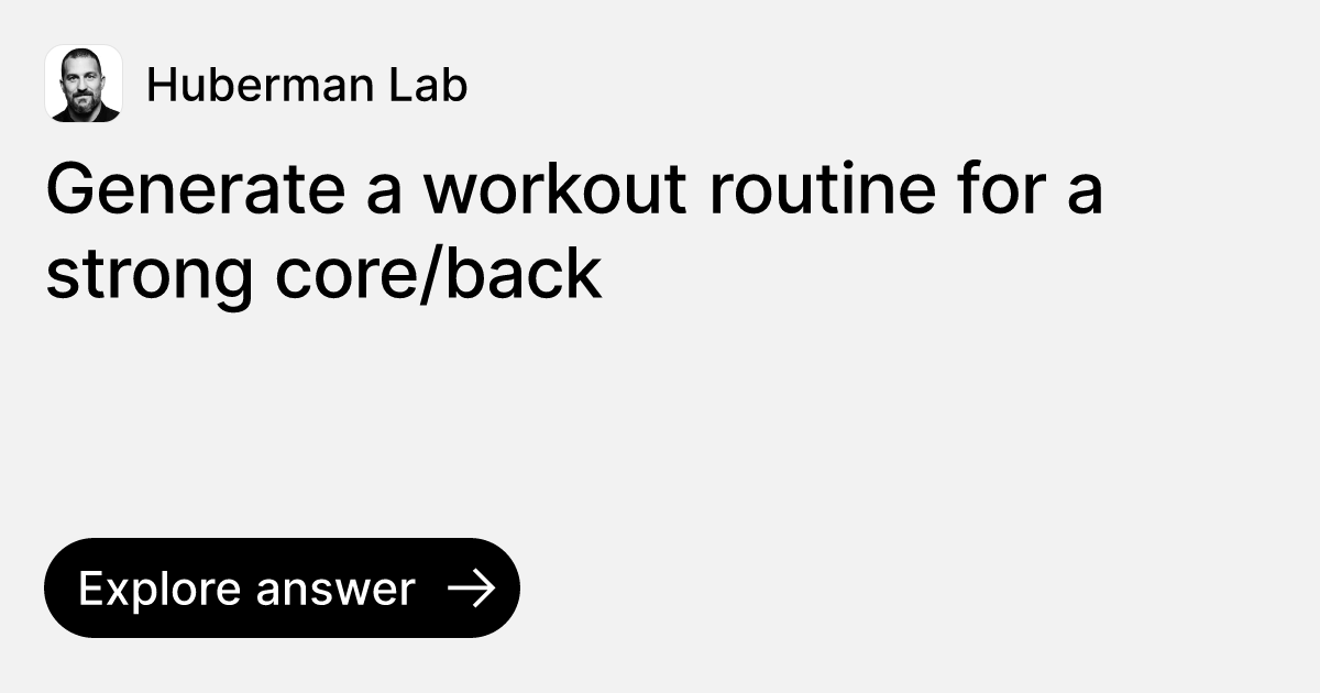 Generate a workout routine for a strong core/back | Ask Huberman Lab
