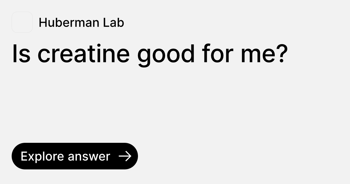 Is creatine good for me? | Ask Huberman Lab