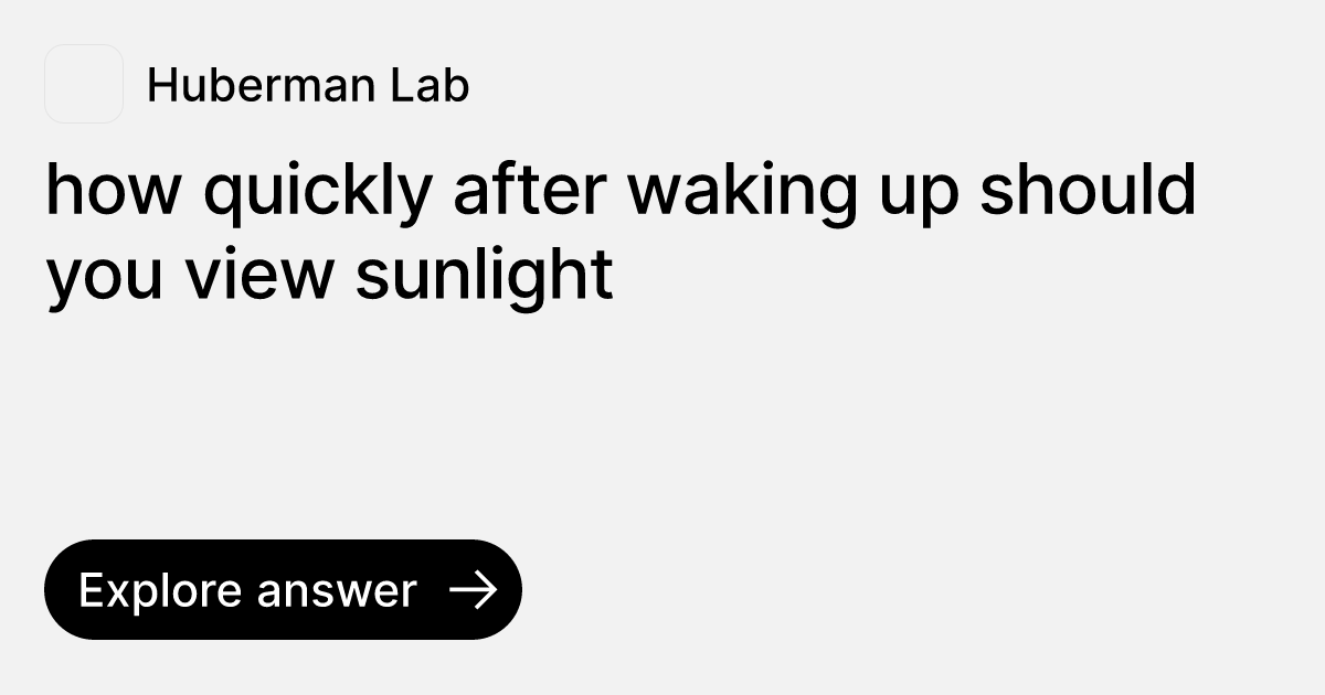 how quickly after waking up should you view sunlight | Ask Huberman Lab