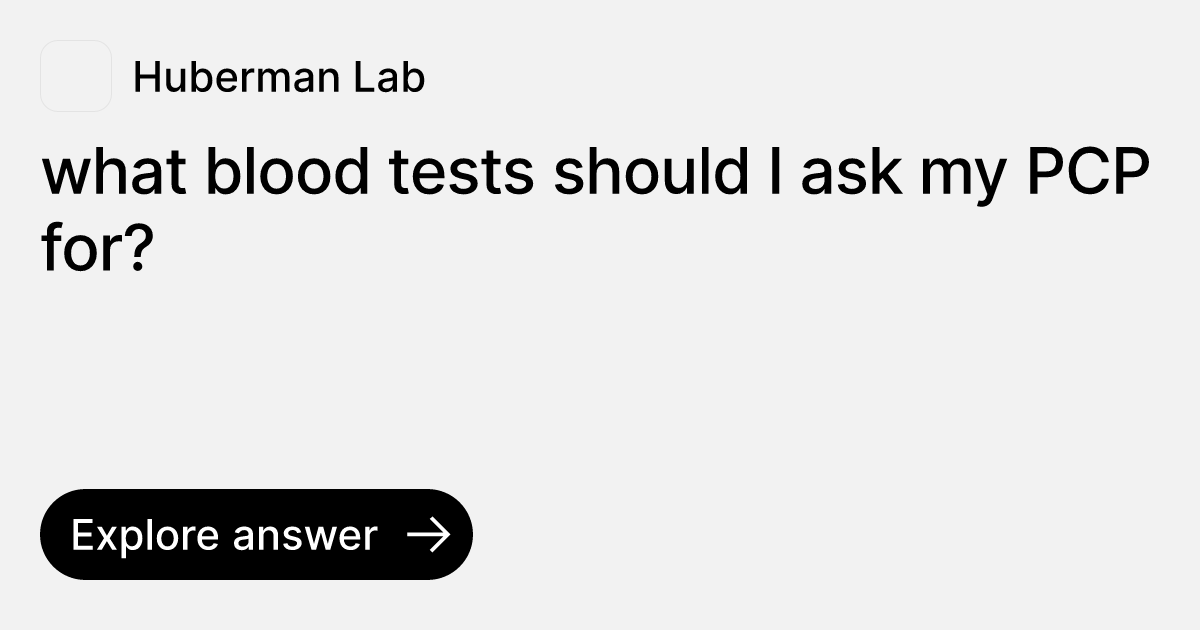 what blood tests should I ask my PCP for? | Ask Huberman Lab