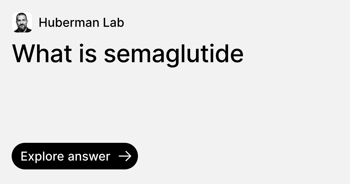 What is semaglutide | Ask Huberman Lab