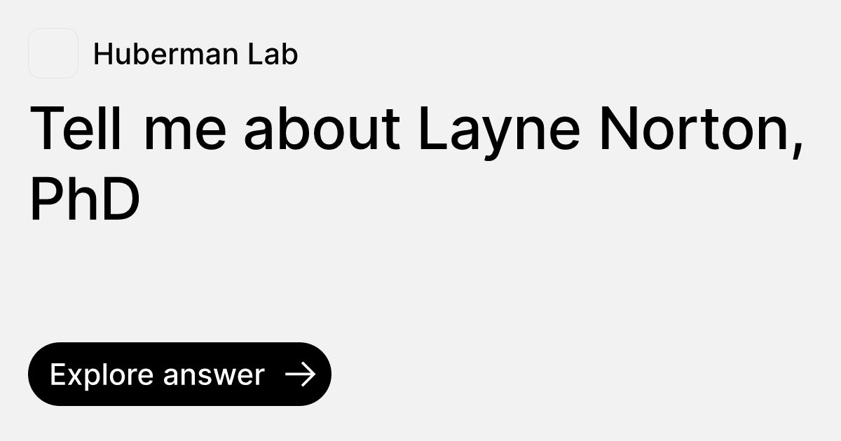 Tell me about Layne Norton, PhD | Ask Huberman Lab