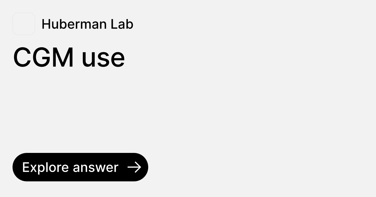 CGM use | Ask Huberman Lab
