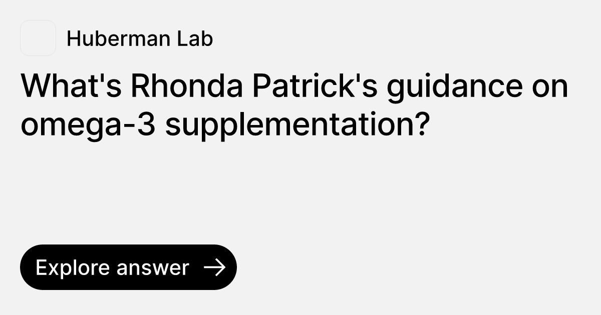 What's Rhonda Patrick's guidance on omega-3 supplementation? | Ask ...