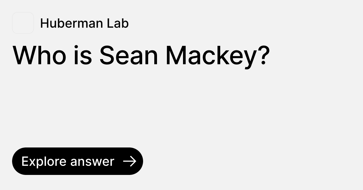 Who is Sean Mackey? | Ask Huberman Lab