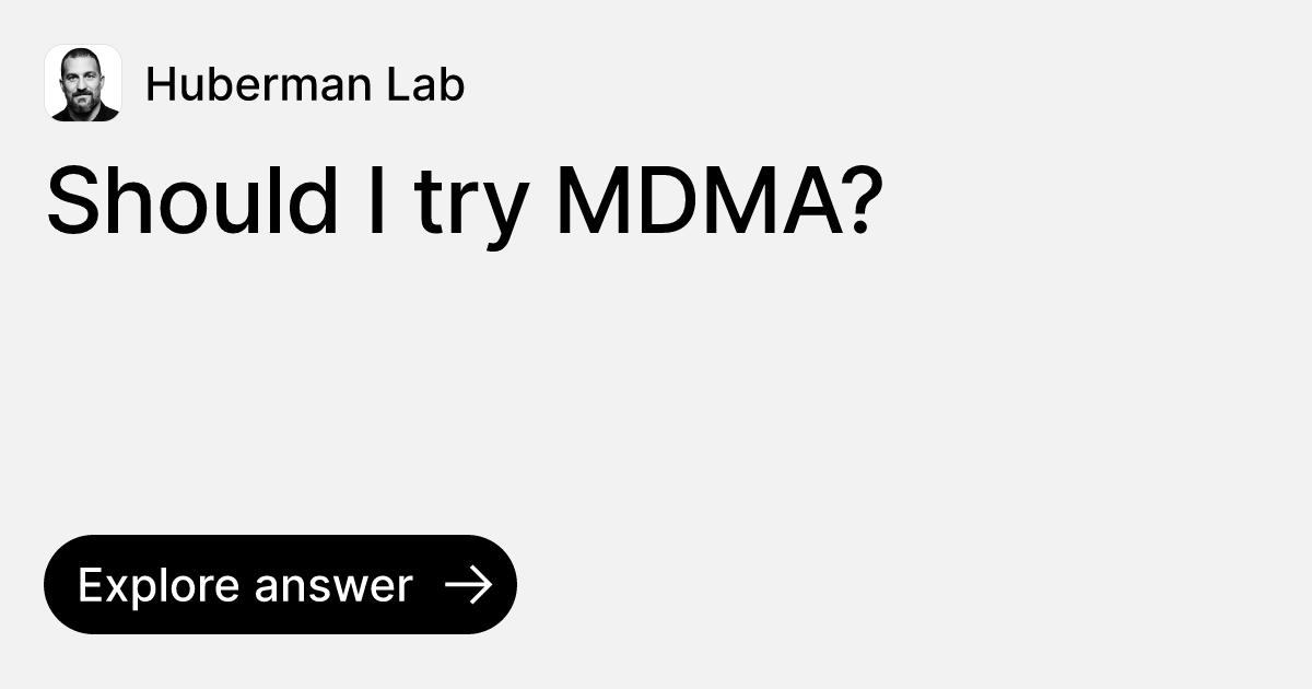 Should I try MDMA? | Ask Huberman Lab