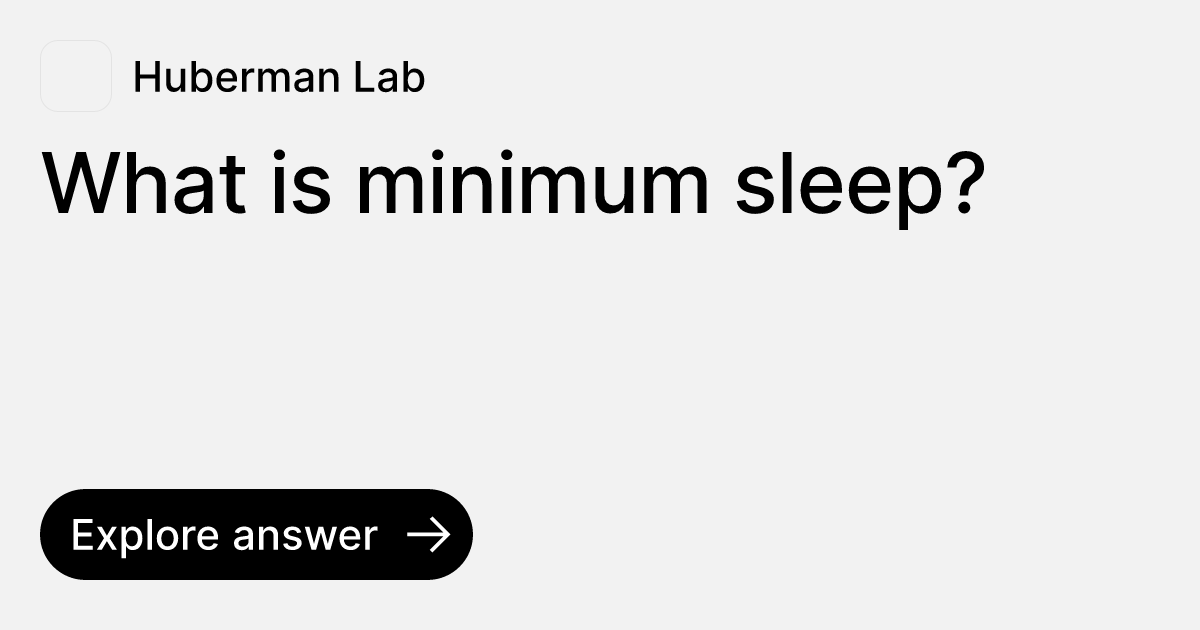 What is minimum sleep? | Ask Huberman Lab