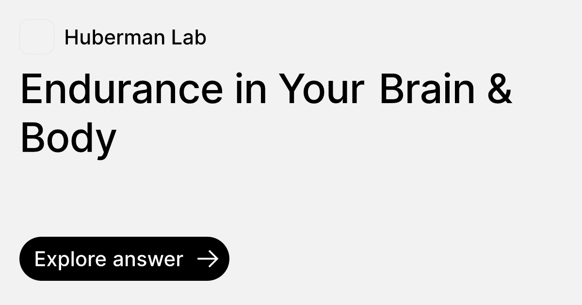 Endurance in Your Brain & Body | Ask Huberman Lab